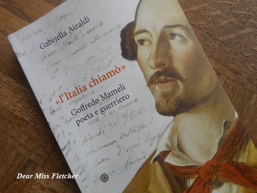 “L’Italia chiamò”. Goffredo Mameli poeta e guerriero – Dear Miss Fletcher